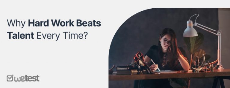 Do you believe hard work beats talent? - We Test