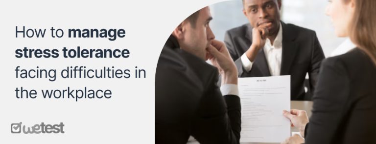 How to Test Employees Stress Tolerance in the Workplace - We Test