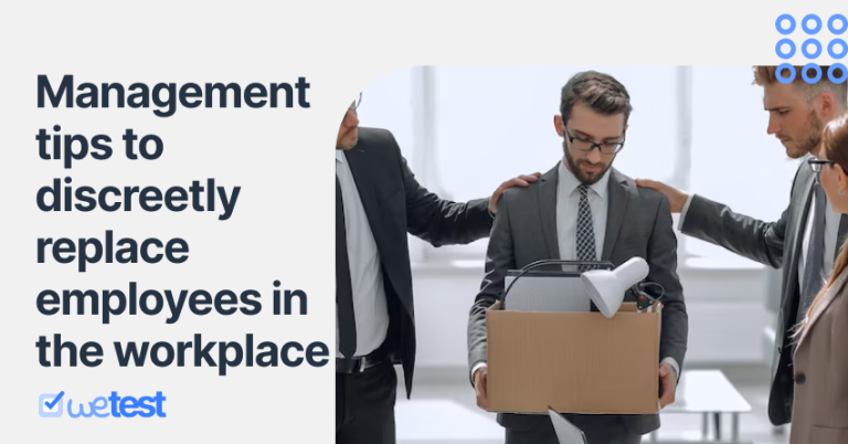 Management Tips for Replacing Employees in Your Company - We Test