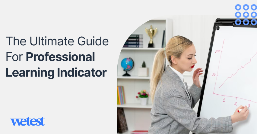 The Ultimate Guide For Professional Learning Indicators - We Test