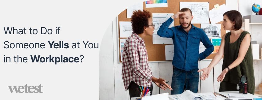 Is Yelling in the Workplace Harassment? - Wetest