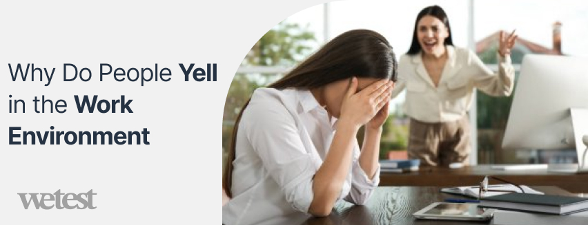Is Yelling in the Workplace Harassment? - Wetest