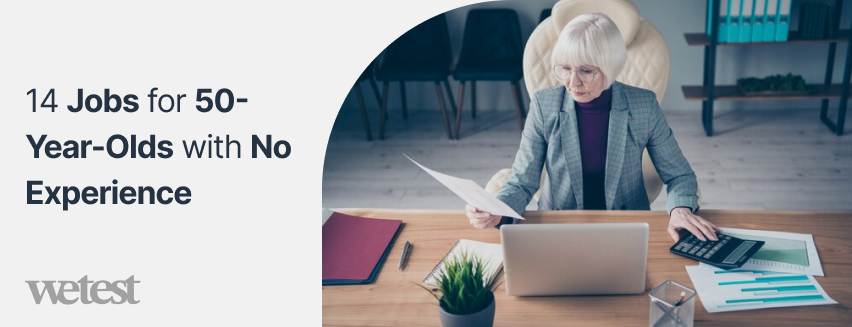 Explore Jobs for 50-Year-Olds With No Experience - Wetest