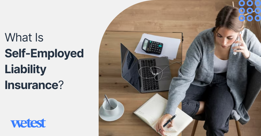 What Is Self-Employed Liability Insurance? - We Test
