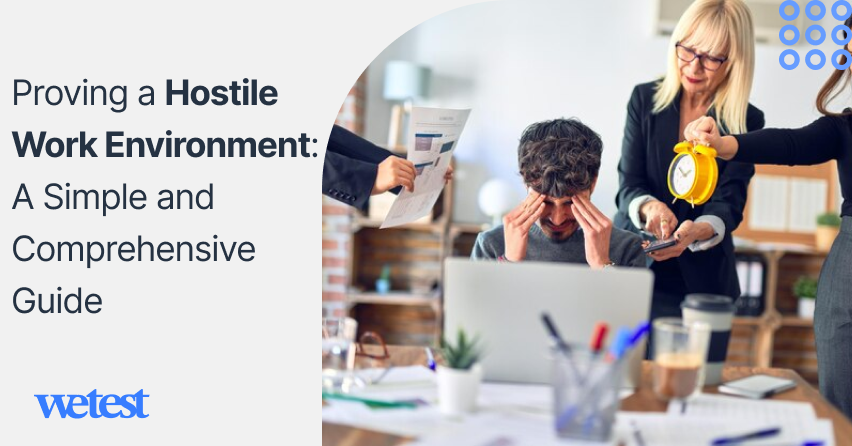 Proving a Hostile Work Environment: A Simple and Comprehensive Guide ...