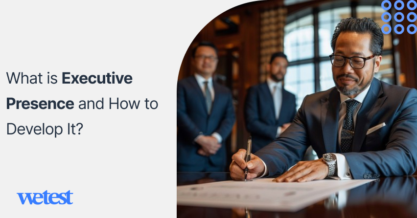 What is Executive Presence and How to Develop It? - We Test