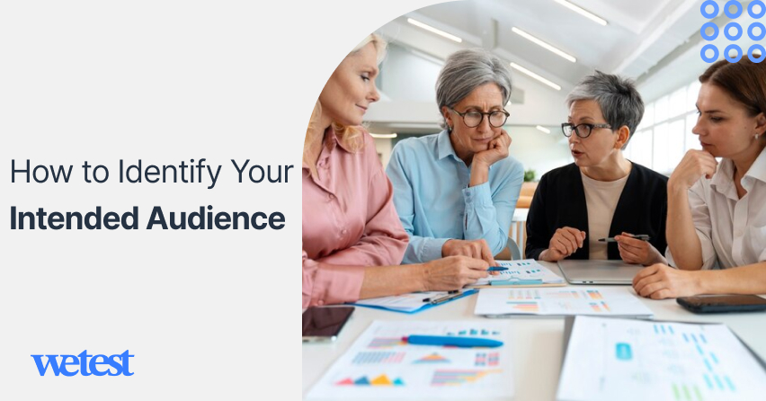 How to Identify Your Intended Audience - We Test