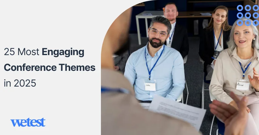 25 Most Engaging Conference Themes in 2025 - We Test
