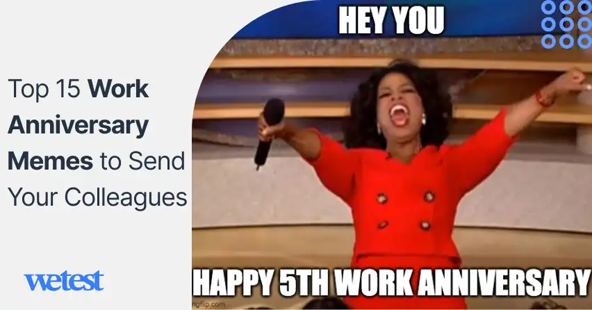 Top 15 Work Anniversary Memes to Send Your Colleagues - We Test