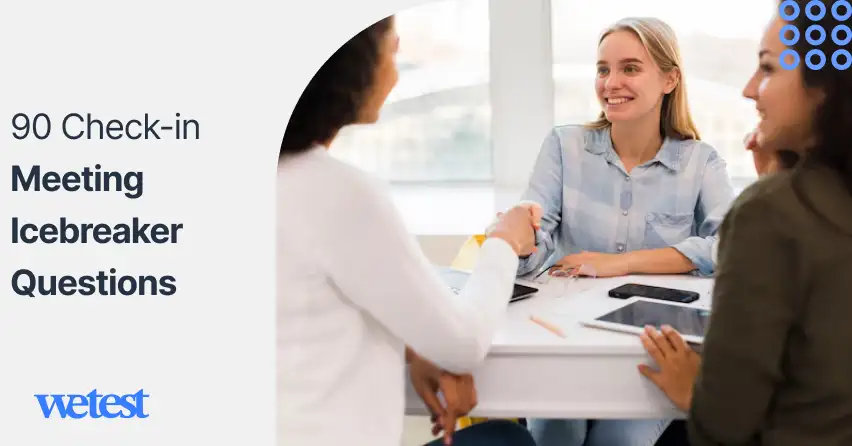 90 Check-in Meeting Icebreaker Questions - We Test