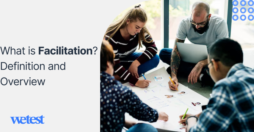 What is Facilitation? Definition and Overview - We Test