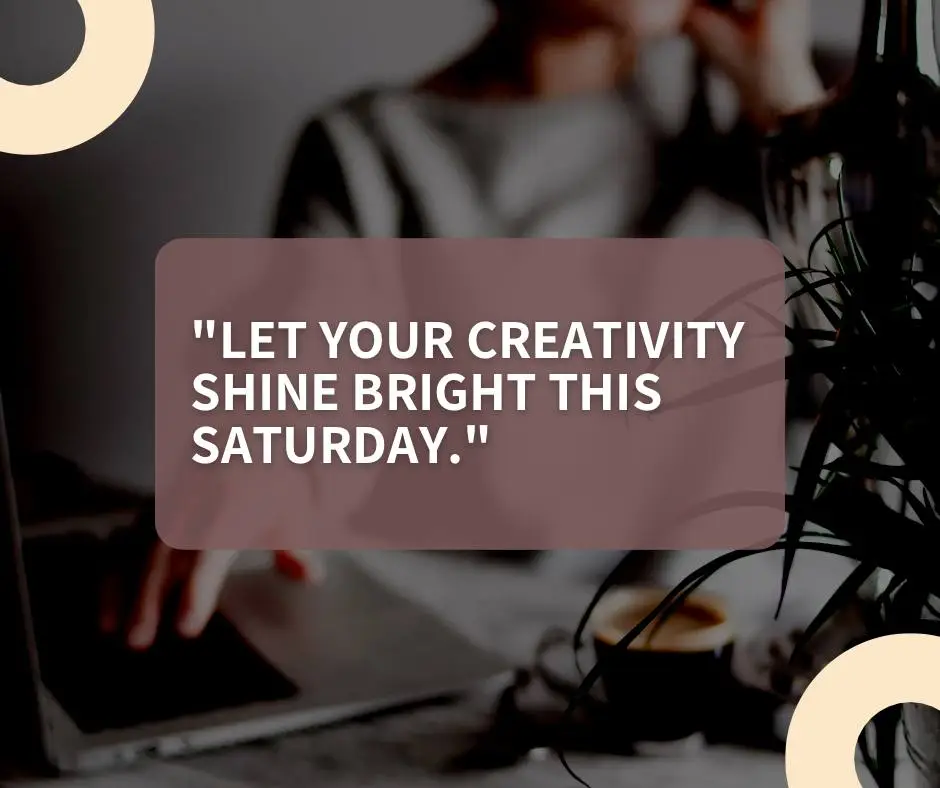 Top 150 Saturday Motivational Quotes - We Test