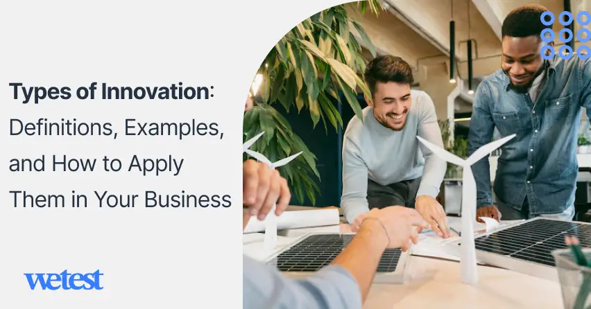 Types of Innovation: Definitions, Examples, and How to Apply Them in ...