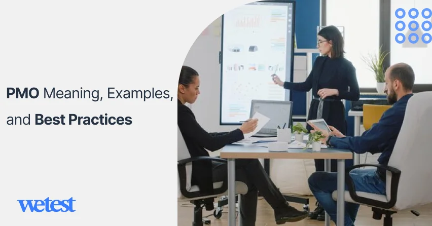 PMO Meaning, Examples, and Best Practices - We Test