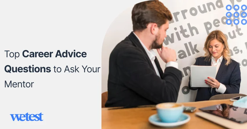 Top Career Advice Questions to Ask Your Mentor - We Test