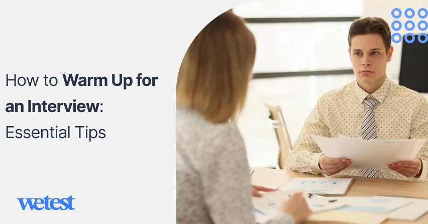 How to Warm Up for an Interview: Essential Tips - We Test