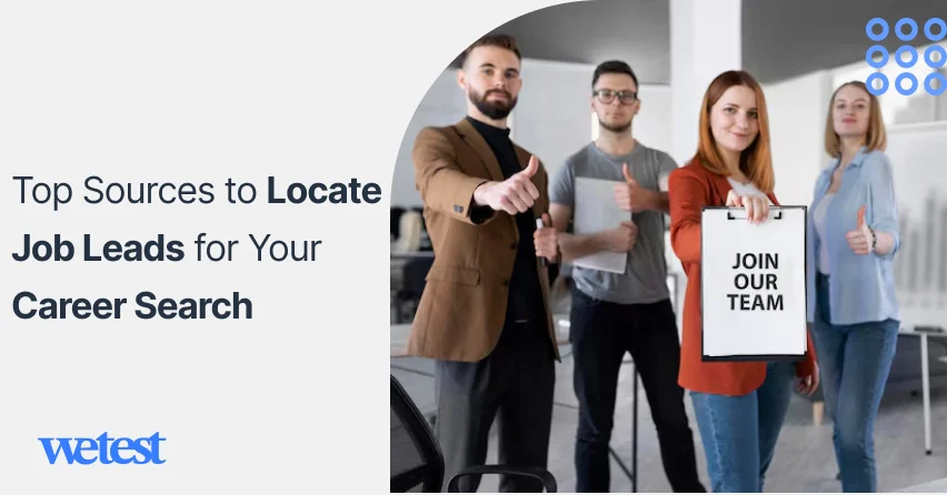 Top Sources to Locate Job Leads for Your Career Search - We Test
