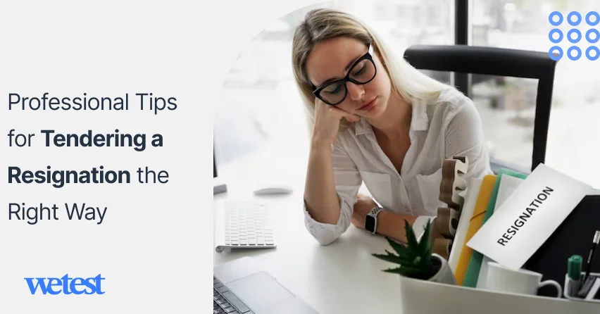 Professional Tips for Tendering a Resignation the Right Way - Wetest