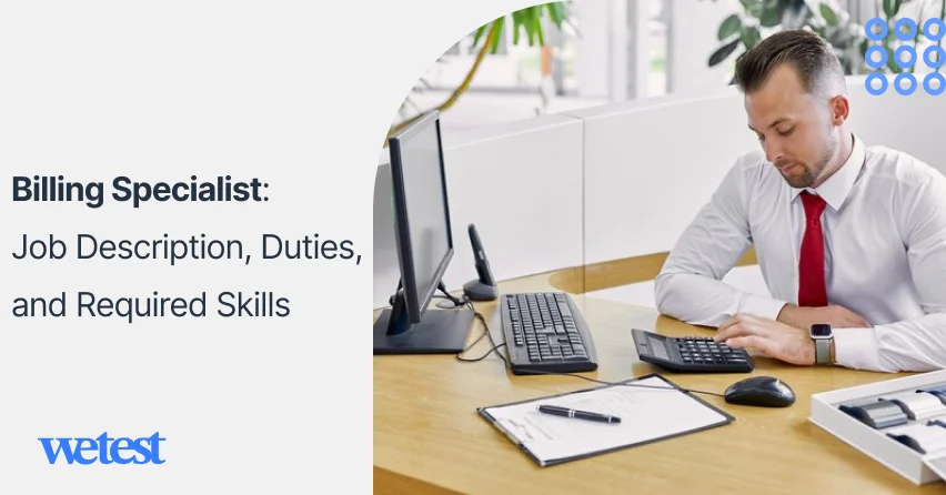 Billing Specialist: Job Description, Duties, and Required Skills - We Test