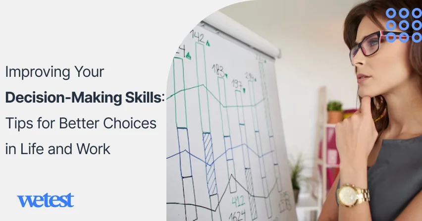 Improving Your Decision-Making Skills: Tips for Better Choices in Life ...