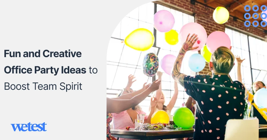 Fun and Creative Office Party Ideas to Boost Team Spirit - We Test
