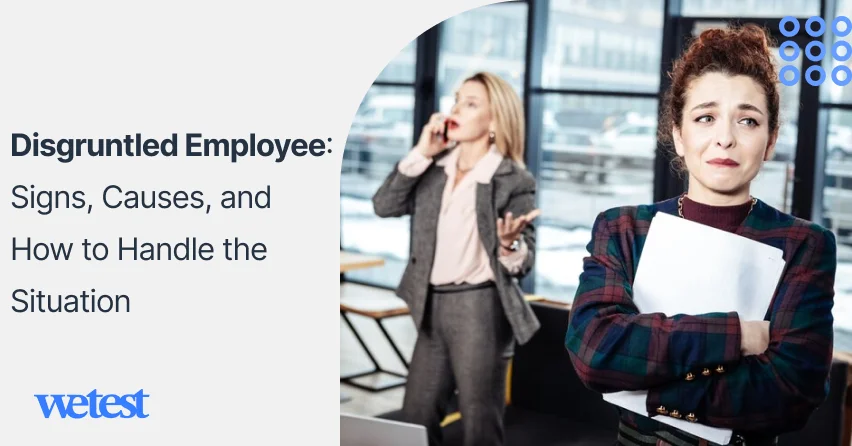 Disgruntled Employee: Signs, Causes, and How to Handle the Situation ...